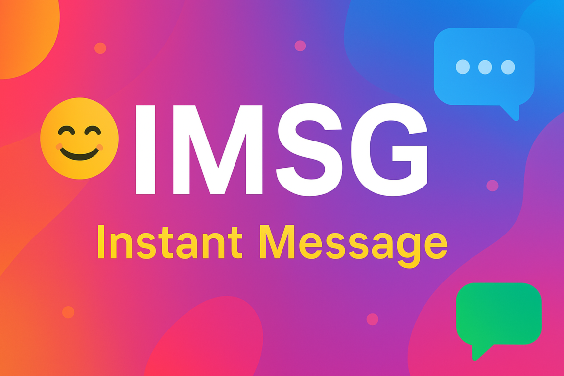 IMSG Meaning – From iMessage to TikTok Trends, Explained Simply ...